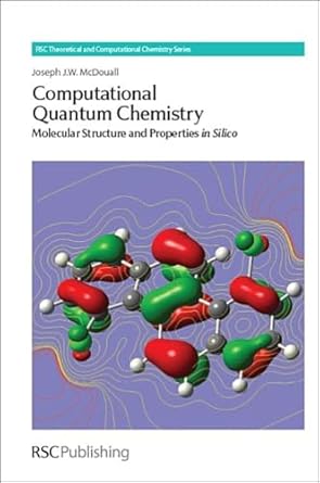 Computational Quantum Chemistry Molecular Structure And Properties In Silico 1st Edition ...