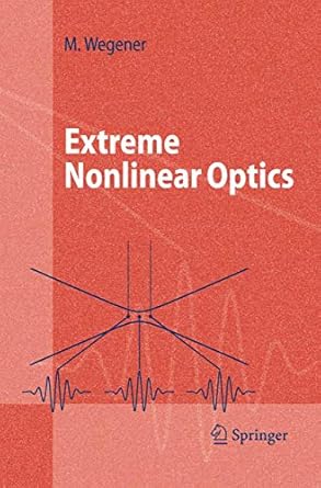 Extreme Nonlinear Optics An Introduction 1st Edition Wegener PDF | Solutioninn.com