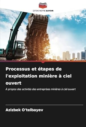 Processus Et Etapes De Lexploitation Miniere A Ciel Ouvert A Propos Des ...