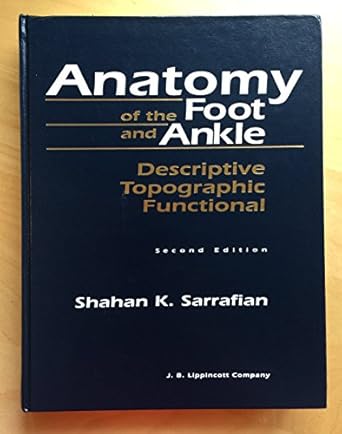 Anatomy Of The Foot And Ankle Descriptive Topographic Functional 1st Edition Sarrafian PDF ...