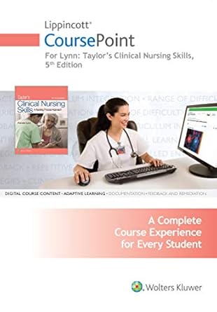 Lippincott Coursepoint For Taylors Clinical Nursing Skills 1st Edition ...