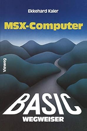 Basic Wegweiser Fur Msx Computer Datenverarbeitung Mit Msx Basic Unter Msx Dos 1st Edition Kaier ...