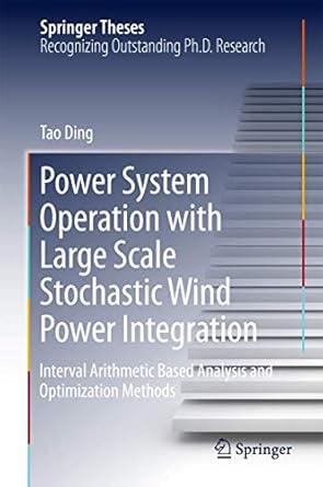 Power System Operation With Large Scale Stochastic Wind Power Integration Interval Arithmetic ...