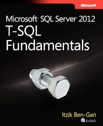 Microsoft Sql Server 2012 T Sql Fundamentals 1st Edition Ben PDF | Solutioninn.com