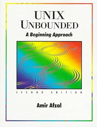 Unix Unbounded A Beginning Approach 1st Edition Afzal PDF | Solutioninn.com