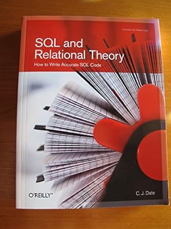 Sql And Relational Theory How To Write Accurate Sql Code 1st Edition Date PDF | Solutioninn.com