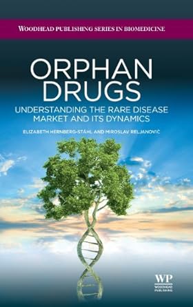 Orphan Drugs Understanding The Rare Disease Market And Its Dynamics 1st Edition Hernberg PDF ...