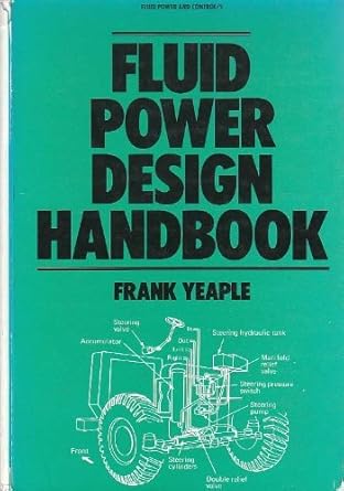 Fluid Power Design Handbook 1st Edition Yeaple PDF | Solutioninn.com
