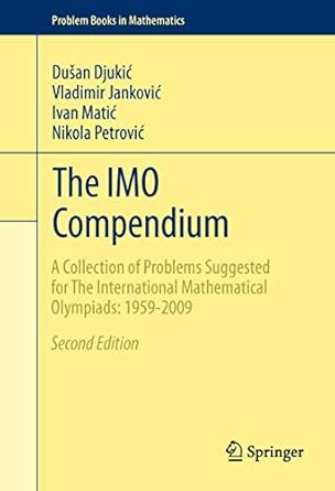 The Imo Compendium A Collection Of Problems Suggested For The International Mathematical ...