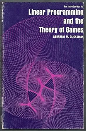 An Introduction To Linear Programming And The Theory Of Games 1st Edition Glicksman PDF ...