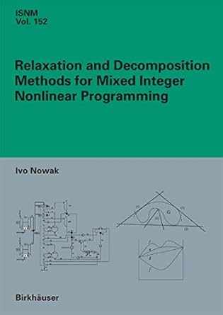 Relaxation And Decomposition Methods For Mixed Integer Nonlinear Programming 1st Edition Nowak ...