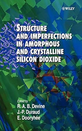 Structure And Imperfections In Amorphous And Crystalline Silicon ...