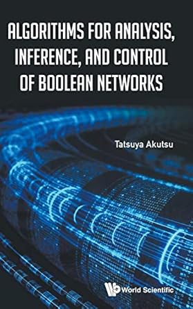 Algorithms For Analysis Inference And Control Of Boolean Networks 1st Edition Akutsu PDF ...