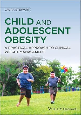 Child And Adolescent Obesity A Practical Approach To Clinical Weight ...