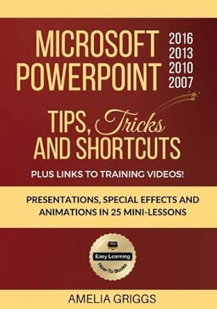 Microsoft Powerpoint 2016 2013 2010 2007 Tips Tricks And Shortcuts Presentations Special Effects ...