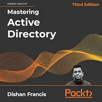 Mastering Active Directory Design Deploy And Protect Active Directory ...