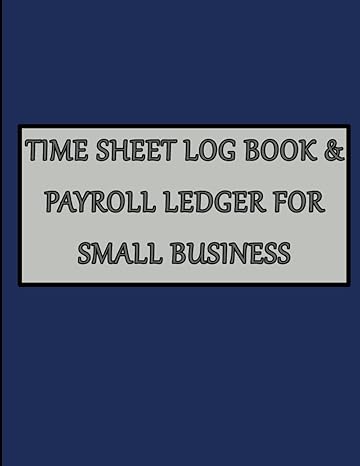 Time Sheet Log Book And Payroll Ledger For Small Business Employee ...