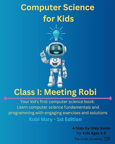 Computer Science For Kids Class I Meeting Robi 1st Edition Mary PDF ...