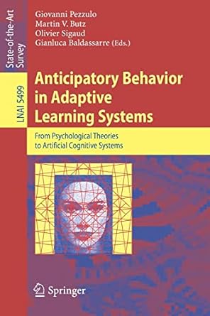Anticipatory Behavior In Adaptive Learning Systems From Psychological Theories To Artificial ...