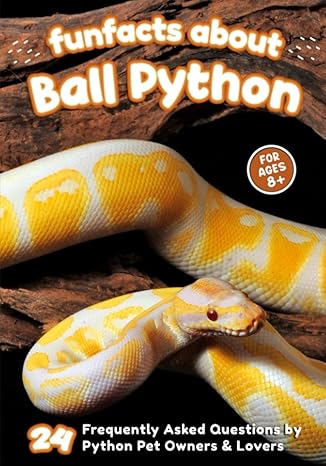 Fun Facts About Ball Python 24 Frequently Asked Questions By Python Pet ...