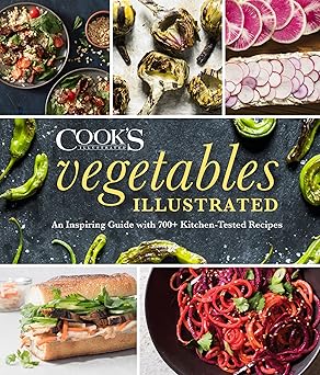 Vegetables Illustrated An Inspiring Guide With 700+ Kitchen Tested ...