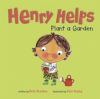 Henry Helps Plant A Garden 1st Edition Bracken PDF | Solutioninn.com
