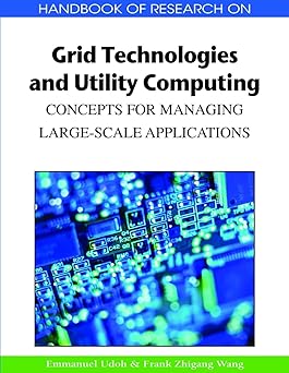 Handbook Of Research On Grid Technologies And Utility Computing ...
