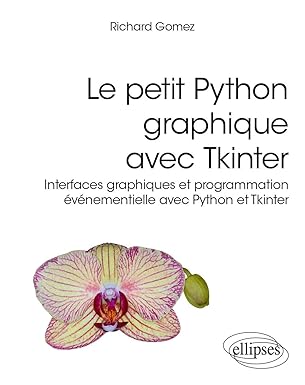 Le Petit Python Graphique Avec Tkinter Interfaces Graphiques Et Programmation Avanementielle ...