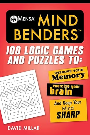 Mensaa Mind Benders 100 Logic Games And Puzzles To Improve Your Memory ...