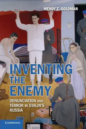 Inventing The Enemy Denunciation And Terror In Stalins Russia 1st ...