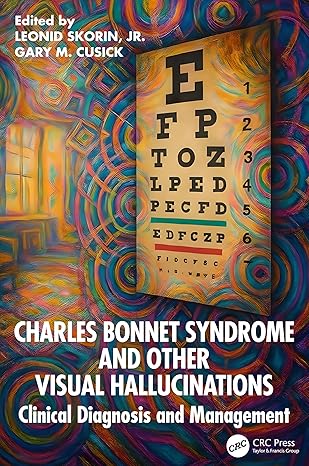 Charles Bonnet Syndrome And Other Visual Hallucinations Clinical Diagnosis And Management 1st ...