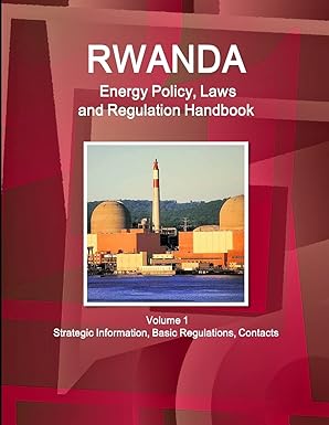 Rwanda Energy Policy Laws And Regulation Handbook Volume 1 Strategic ...