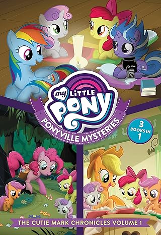 My Little Pony Ponyville Mysteries The Cutie Mark Chronicles Volume 1 ...