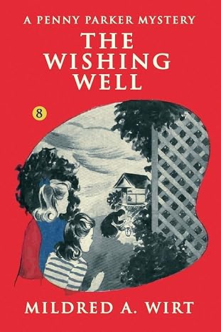 The Wishing Well The Penny Parker Mysteries 1st Edition Wirt PDF ...