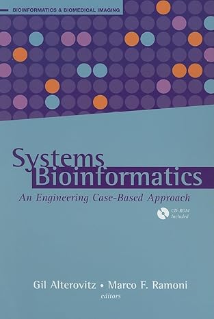Systems Bioinformatics An Engineering Case Based Approach 1st Edition ...