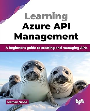 Learning Azure Api Management A Beginners Guide To Creating And ...