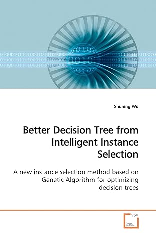Better Decision Tree From Intelligent Instance Selection A New Instance Selection Method Based ...