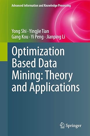 Optimization Based Data Mining Theory And Applications 1st Edition Shi PDF | Solutioninn.com