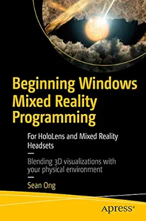 Beginning Windows Mixed Reality Programming For Hololens And Mixed Reality Headsets 1st Edition ...
