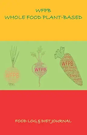 Wfpb Whole Food Plant Based Food Log And Diet Journal Forks Over Knives ...