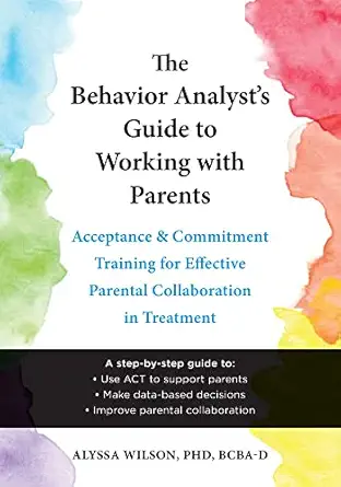 The Behavior Analysts Guide To Working With Parents Acceptance And ...