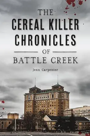 The Cereal Killer Chronicles Of Battle Creek Jennifer Carpenter ...