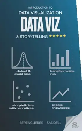 Introduction To Data Visualization And Storytelling A Guide For The ...