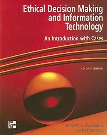 Ethical Decision Making And Information Technology An Introduction With ...