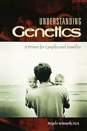 Understanding Genetics A Primer For Couples And Families 1st Edition ...