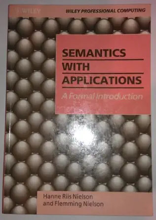 Semantics With Applications A Formal Introduction 1st Edition Riis ...