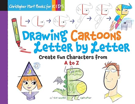 Drawing Cartoons Letter By Letter Create Fun Characters From A To Z ...