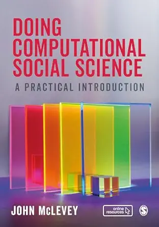 Doing Computational Social Science A Practical Introduction John ...