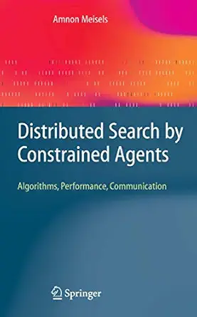 Distributed Search By Constrained Agents Algorithms Performance ...