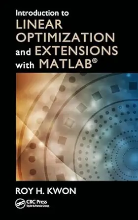 Introduction To Linear Optimization And Extensions With Matlab 1st ...